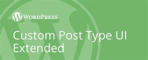 Download Pluginize Custom Post Type Ui Extended Version 1123