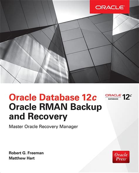 Oracle Database 12c Oracle Rman Backup And Recovery 9780071847438 Freeman Robert