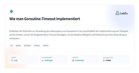 Wie Man Goroutine Timeout Implementiert Labex