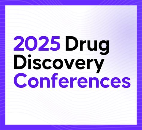 Key Drug Discovery Conferences In 2025 Key Drug Discovery Conferences In 2025