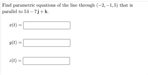 Solved Find Parametric Equations Of The Line Through