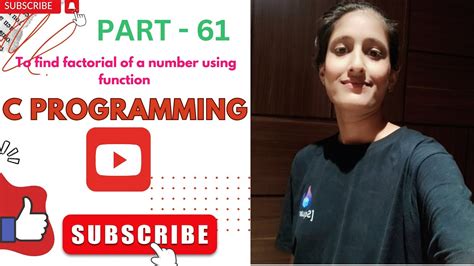 To Find The Factorial Of A Number Using A Function In C Programming Youtube