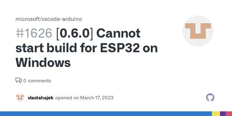 060 Cannot Start Build For Esp32 On Windows · Issue 1626