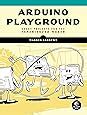 Arduino Playground Geeky Projects For The Experienced Maker Andrews