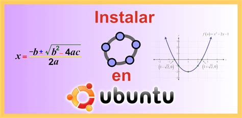 🥇 Instalar Geogebra En Ubuntu Linux Para Funciones Cuadráticas