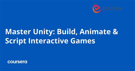 Master Unity Build Animate And Script Interactive Games Coursera
