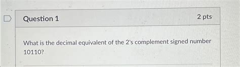 Solved Question 12 ﻿ptswhat Is The Decimal Equivalent Of The
