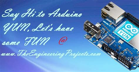Introduction To Arduino Yun The Engineering Projects