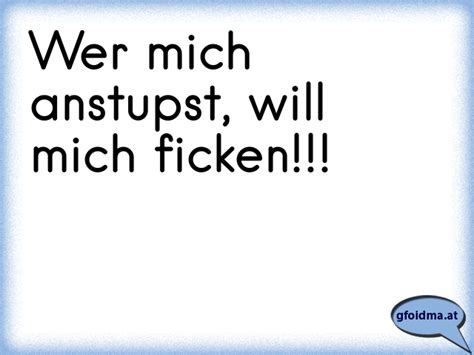 Wer Mich Anstupst Will Mich Ficken Sterreichische Spr Che Und Zitate