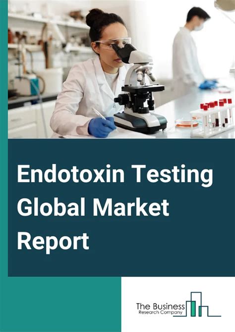 Endotoxin Testing Market 2025 Size Share And Trends