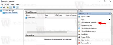 Import Hyper V Virtual Machine In Windows 10