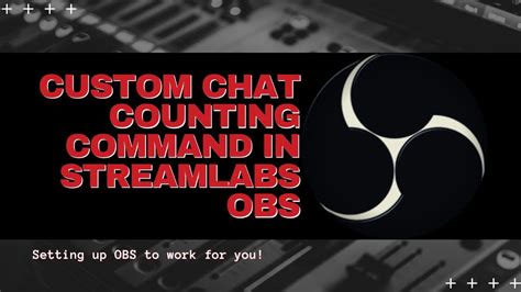 Stream Tips Custom Chat Counter Commands In Streamlabs Obs Youtube