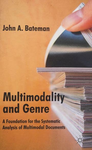 Multimodality And Genre A Foundation For The Systematic Analysis Of Multimodal Documents