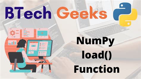 Numpy Load Python Numpy Load Function Btech Geeks