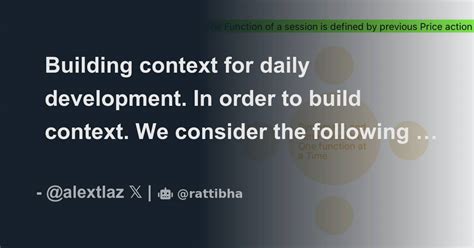 Building Context For Daily Development In Order To Build Context We