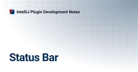 Status Bar Intellij Plugin Development Notes