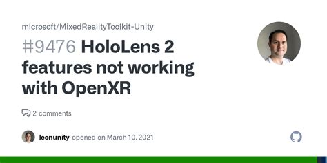 Hololens 2 Features Not Working With Openxr · Issue 9476 · Microsoftmixedrealitytoolkit Unity
