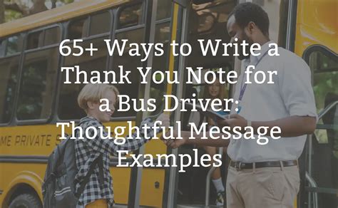 65 Ways To Write A Thank You Note For A Bus Driver