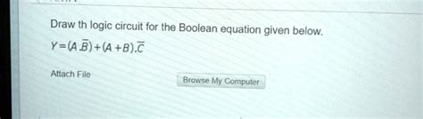 Solved Draw The Logic Circuit For The Boolean Equation Given Below Y