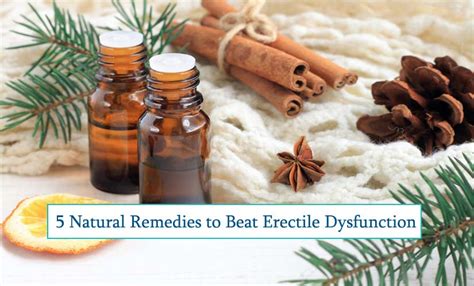 5 Natural Remedies To Beat Erectile Dysfunction