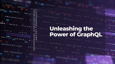 Unlocking The Power Of Graphql Advantages Disadvantages And Key