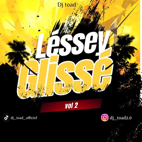 Stream 💥léssey Glissé Vol2 💥 By Deejay Toad Listen Online For Free On Soundcloud