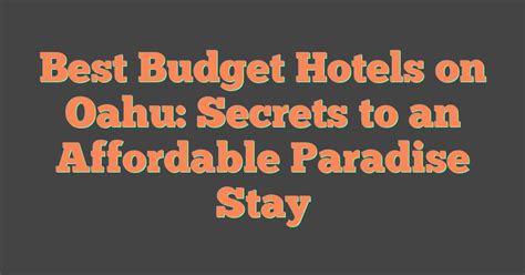 Best Budget Hotels On Oahu Secrets To An Affordable Paradise Stay
