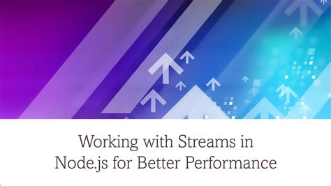 Working With Streams In Nodejs For Better Performance