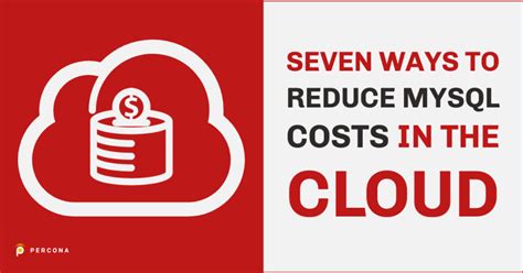 Seven Ways To Reduce MySQL Costs In The Cloud