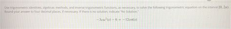 Solved Use Trigonometric Identities Algebraic Methods And