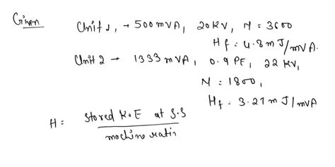 SOLVED Three Generators Of Rating 10 MVA 15 MVA And 20 MVA With H Inertia Constants Of 6 MJ