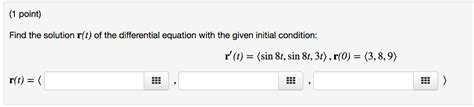 solved 1 point find the solution r t of the differential