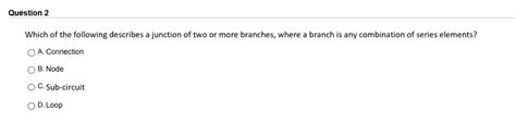 Solved Which Of The Following Describes A Junction Of Two Or