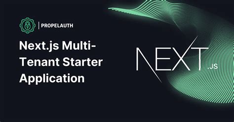 next js multi tenant starter application by propelauth medium