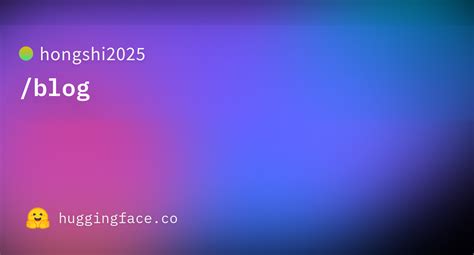 Hongshi2025 Blog · Datasets At Hugging Face