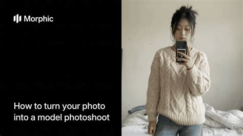 How To Turn Your Photo Into A Model Photoshoot Morphic