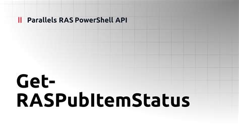 Get Raspubitemstatus Parallels Ras Powershell Api