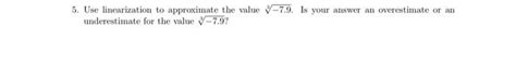 Solved 5 Use Linearization To Approximate The Value 3−79
