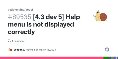 43 Dev 5 Help Menu Is Not Displayed Correctly · Issue 89535 · Godotenginegodot · Github