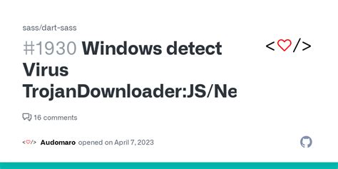 Windows Detect Virus TrojanDownloader JS Nemucod DM Issue Sass Dart Sass GitHub
