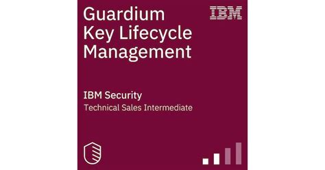 Guardium Key Lifecycle Management Technical Sales Intermediate Was Issued… Aykut Güler