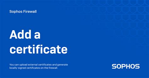 Add A Certificate Sophos Firewall