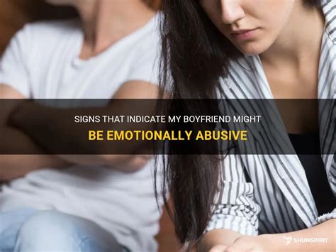 Signs That Indicate My Boyfriend Might Be Emotionally Abusive | ShunSpirit