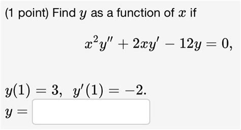 Solved 1 Point Find Y As A Function Of X If