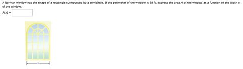 solved a norman window has the shape of a rectangle