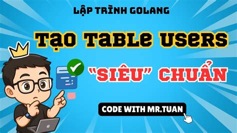 Restful Api Golang Gin 60 Xây Dựng Database User Chuẩn Với Migration Soft Delete Index