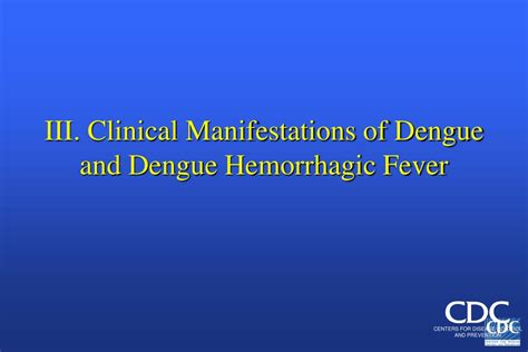Ppt Iii Clinical Manifestations Of Dengue And Dengue Hemorrhagic