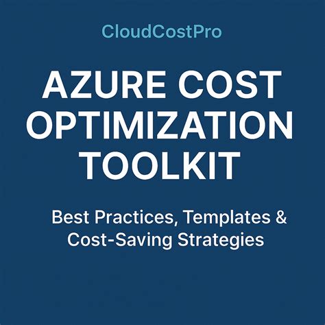 Azure Cost Optimization Toolkit Best Practices Templates And Cost Saving Strategies