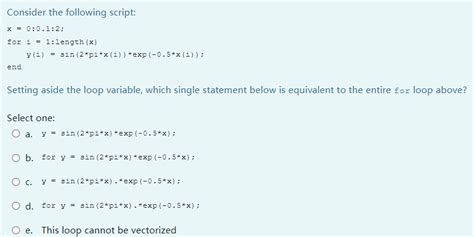 Solved Consider The Following Script X 0012 For I