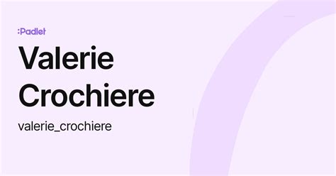 Valerie Crochiere Valerie Crochiere Profile Padlet